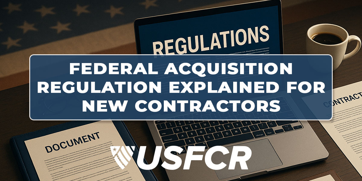 FAR Basics: Your First Guide to Federal Acquisition Regulations
